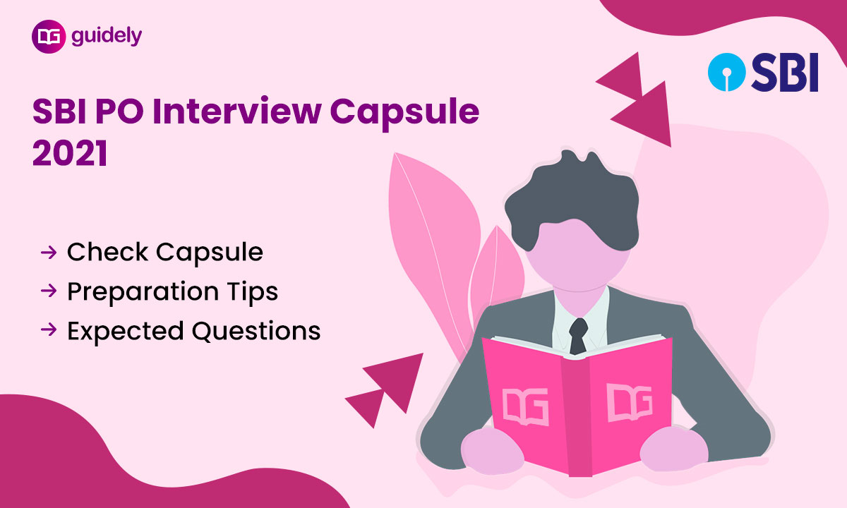 SBI PO Interview Capsule 2021: Preparation Tips, & Expected Questions