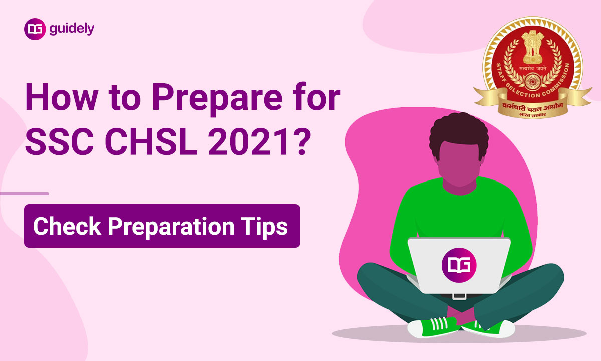 How to Prepare for SSC CHSL 2021? Check Preparation Tips & Strategy