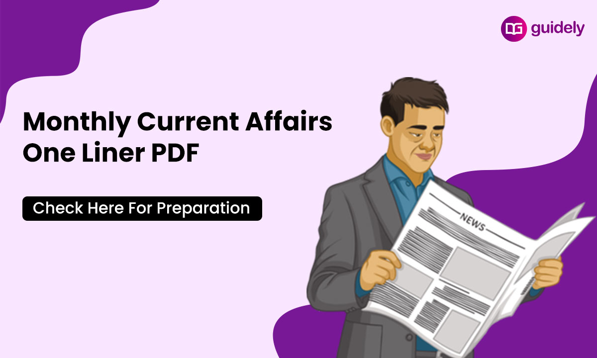 Monthly Current Affairs One Liner PDF: For Every Competitive Exams