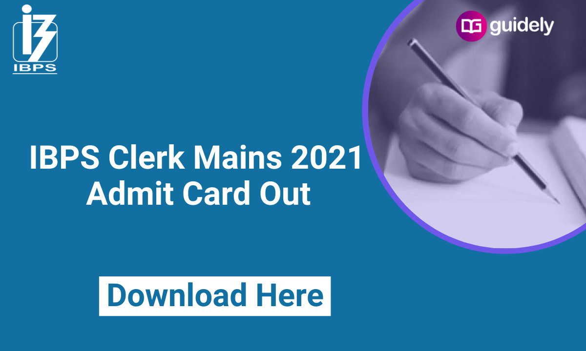 IBPS Clerk Mains Admit Card 2021 Released: Download the Call Letter