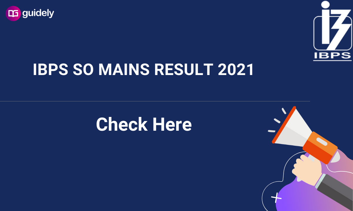 IBPS SO Mains Result 2021 | Check the Specialist Officer Mains Result