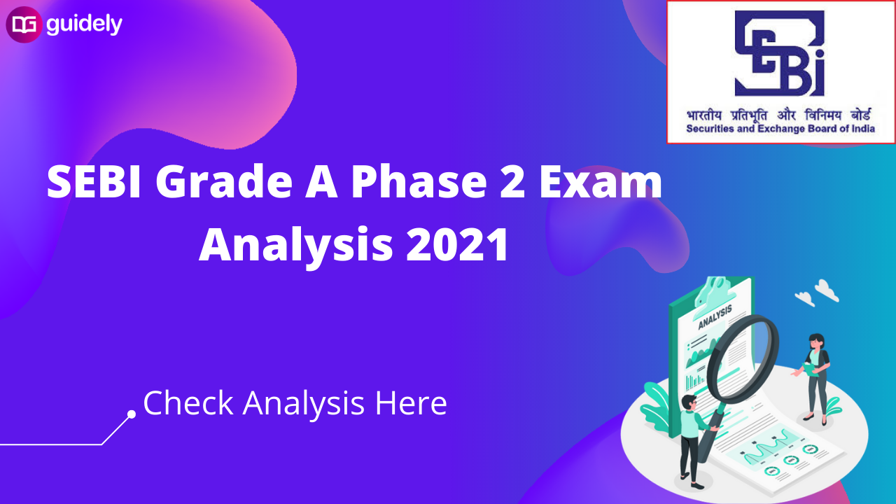 SEBI Grade A Phase 2 Exam Analysis 2021: Paper 1 & 2 Detailed Analysis