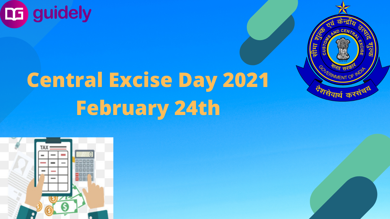 Central Excise Day 2021 Celebrated on February 24th.