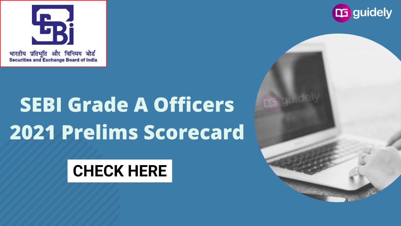 SEBI Grade A Prelims Scorecard 2021 Out: Check Your Marks Here