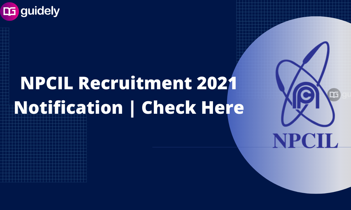NPCIL Recruitment 2021: Officers Notification Out, Check Here the Details