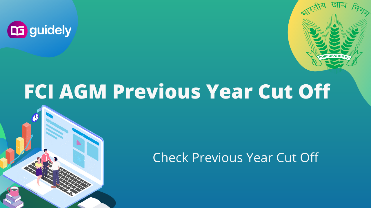 FCI AGM Previous Year Cut Off : Check Category wise Cut Off Marks Here