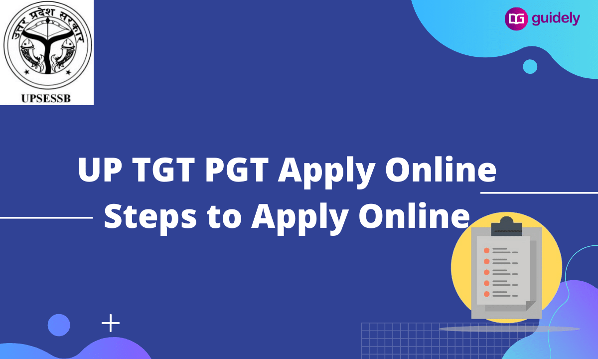 UP TGT PGT Apply Online 2021: Steps to apply onlline for UPSESSB 2021