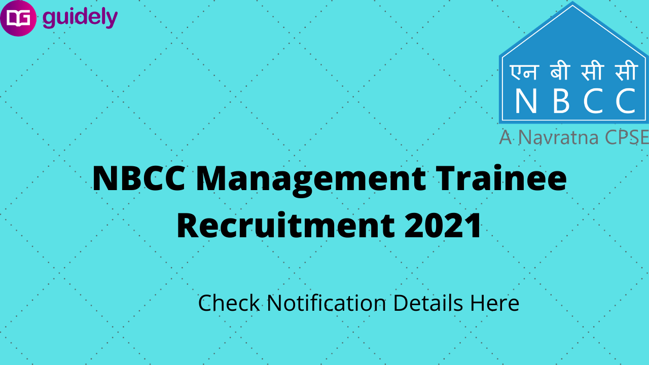 NBCC Management Trainee Recruitment 2021 Out: Check Details Here