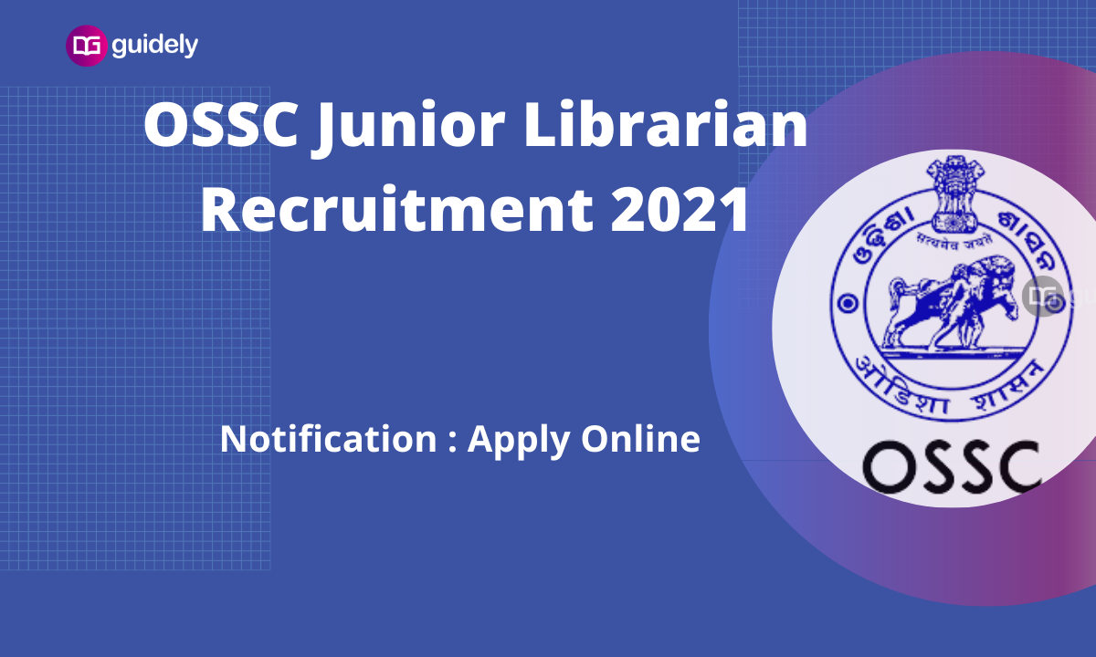 OSSC Junior Librarian Recruitment 2021: Apply Online