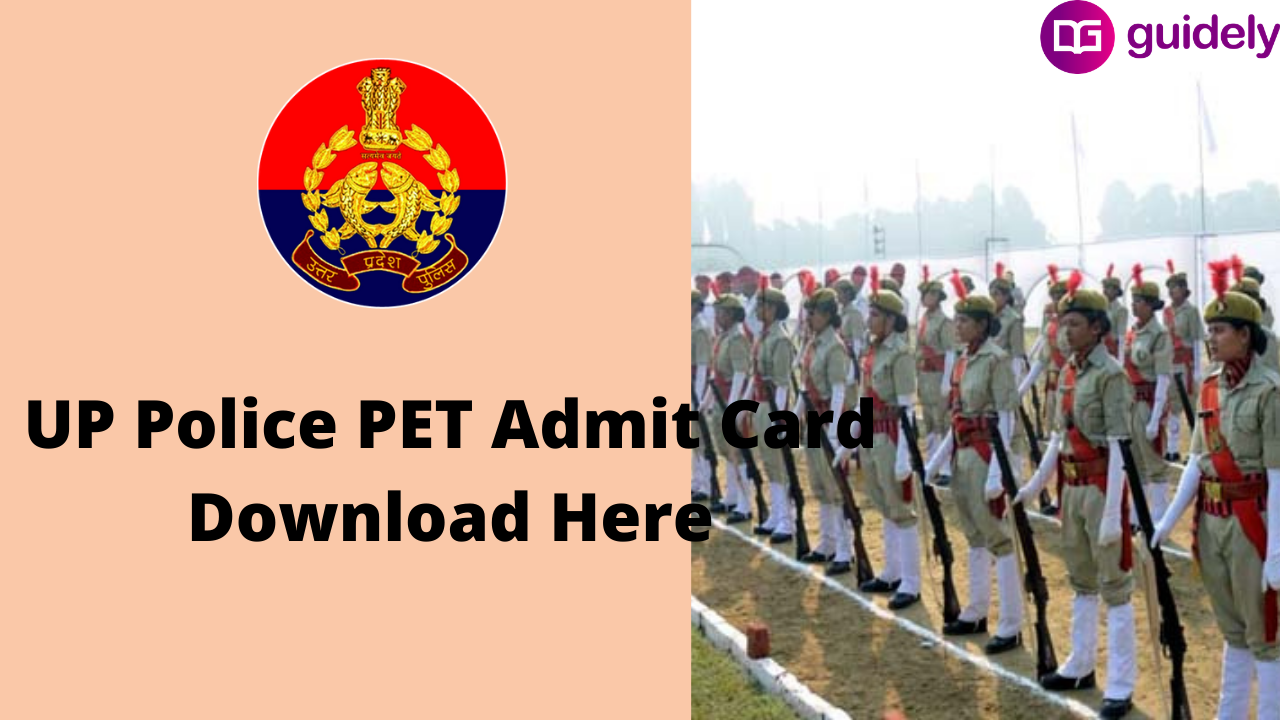 UP Police Constable PET Admit Card 2021: Download the Call Letter