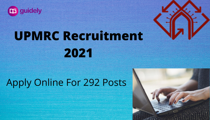 UPMRC Recruitment 2021:Apply Online For 292 Posts