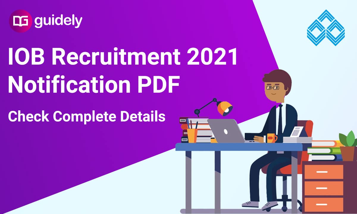 IOB Recruitment 2021 Notification PDF: Vacancy & Apply Online Details