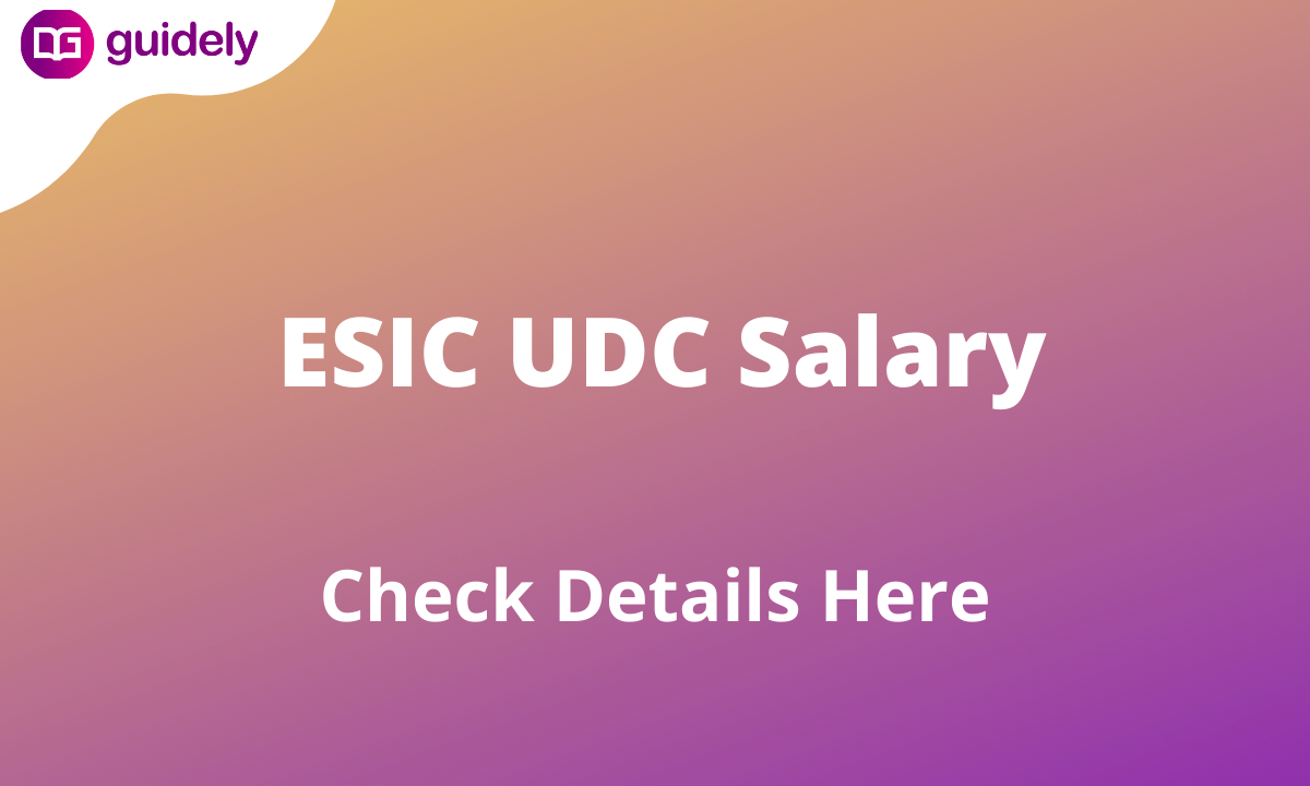 ESIC UDC Salary 2022: In Hand Salary, Pay Scale, Job Profile, Promotion