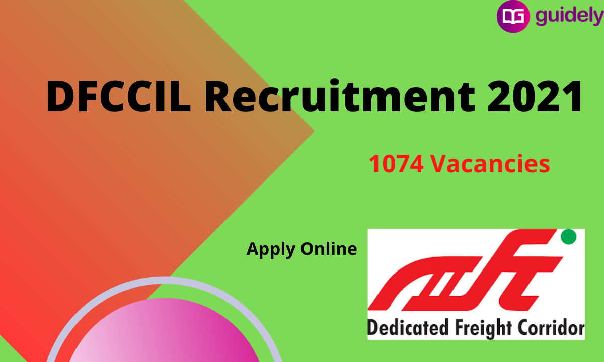DFCCIL Recruitment 2021: Apply For 1074 Vacancies, Last Date Extended