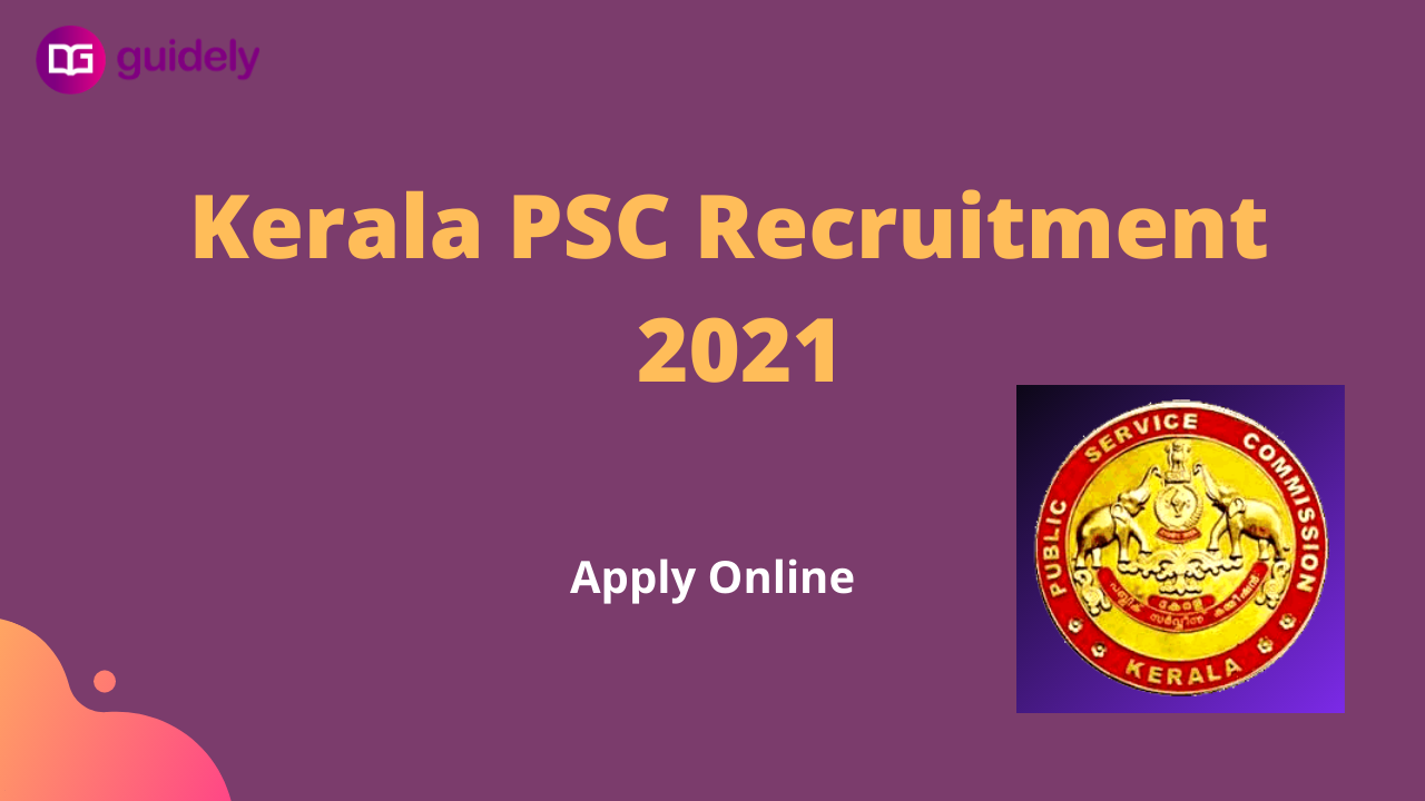 Kerala PSC Recruitment 2021: OUT, Apply Online Here