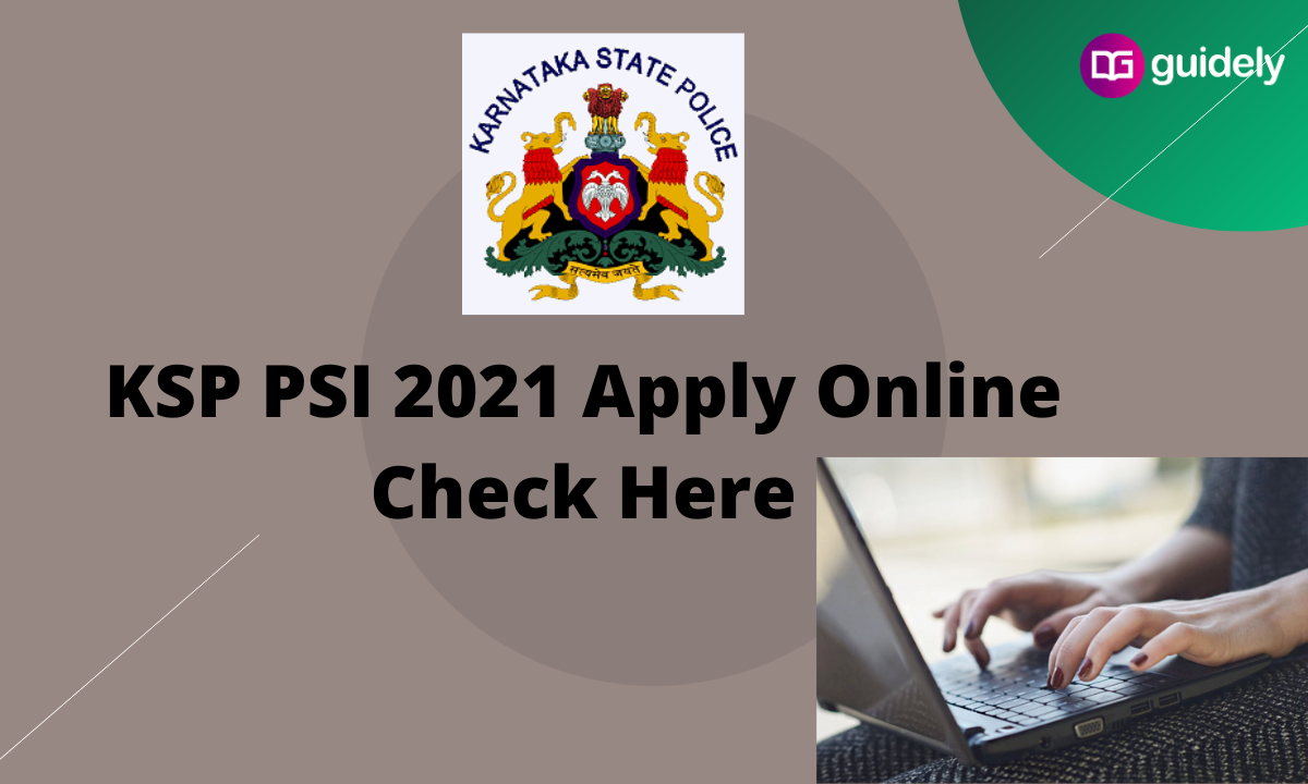 KSP PSI Apply Online 2021: Steps to Start the Online Registration Here
