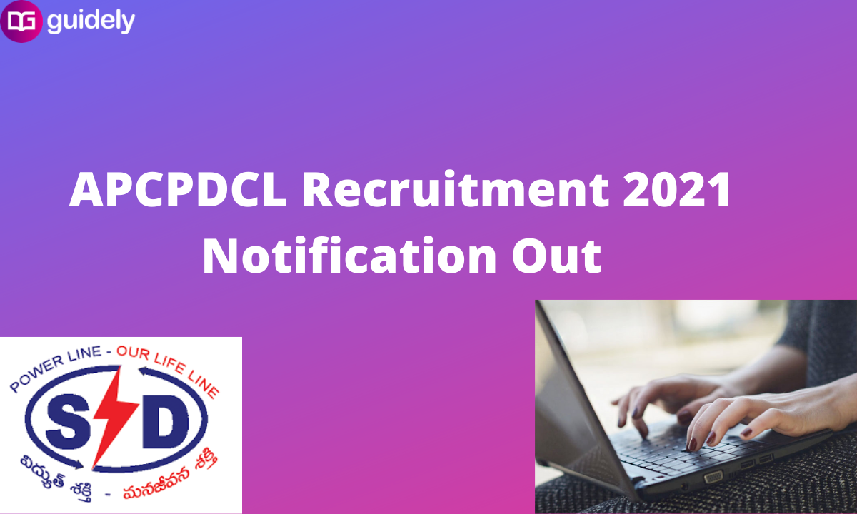 APCPDCL Recruitment 2021: Notification Out | Complete Details