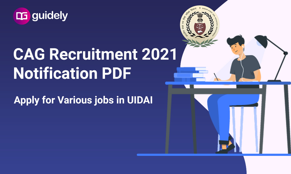 CAG Recruitment 2021 Notification PDF: Various jobs in UIDAI