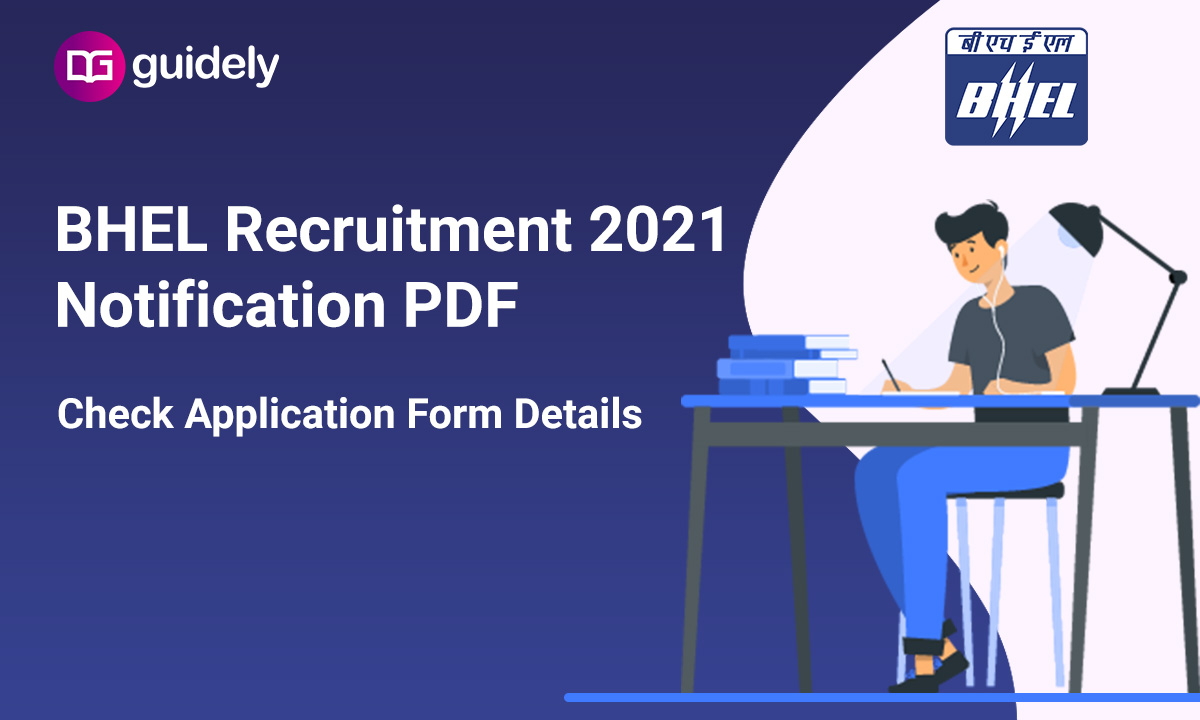 BHEL Recruitment 2021 Notification PDF: Application Form Details