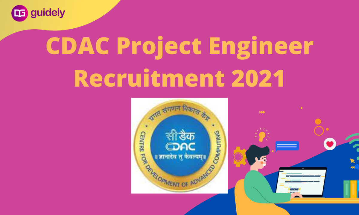 CDAC Project Engineer Recruitment 2021: Apply Online
