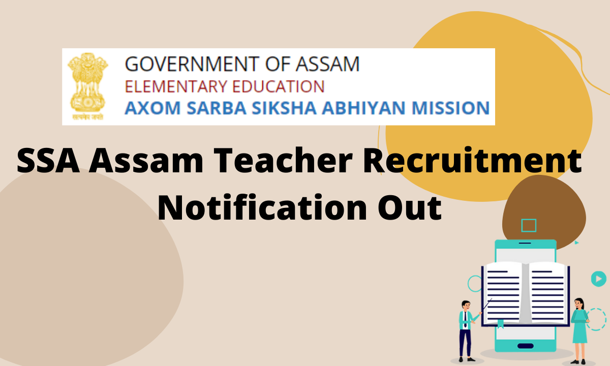 SSA Assam Teacher Recruitment 2021: Notification Out | Apply Here