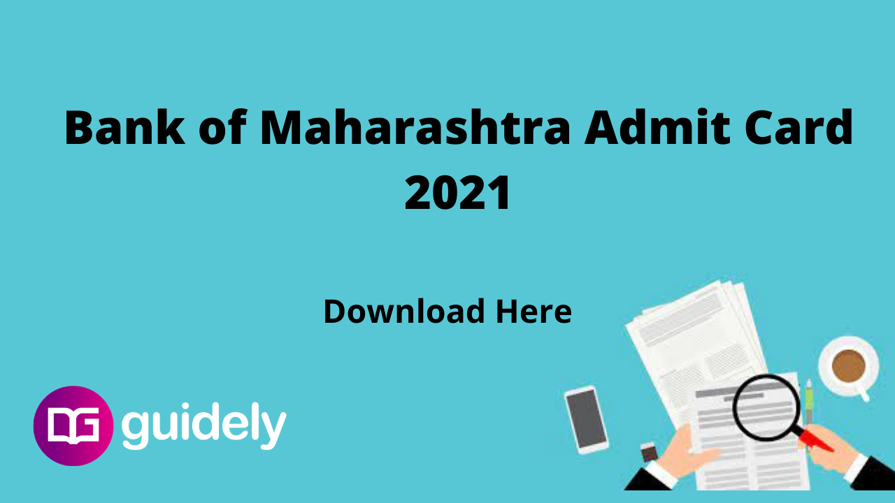 Bank of Maharashtra Admit Card 2021: OUT, Download Here
