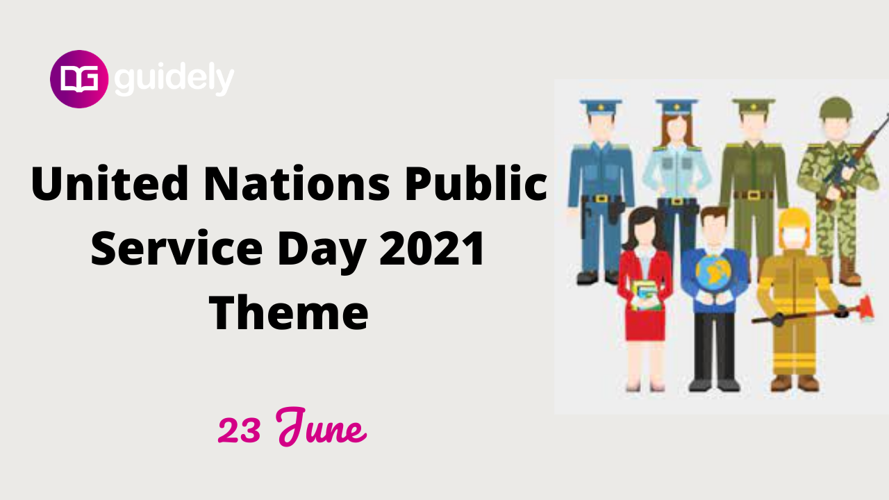 United Nations Public Service Day 2021 Theme: History And Facts