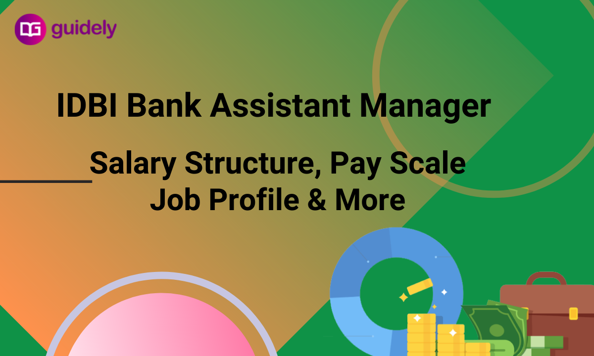 IDBI Assistant Manager Grade A Salary 2021: Allowances, In Hand Salary