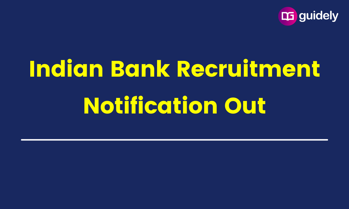 Indian Bank Recruitment 2021: Notification Released | Apply Here