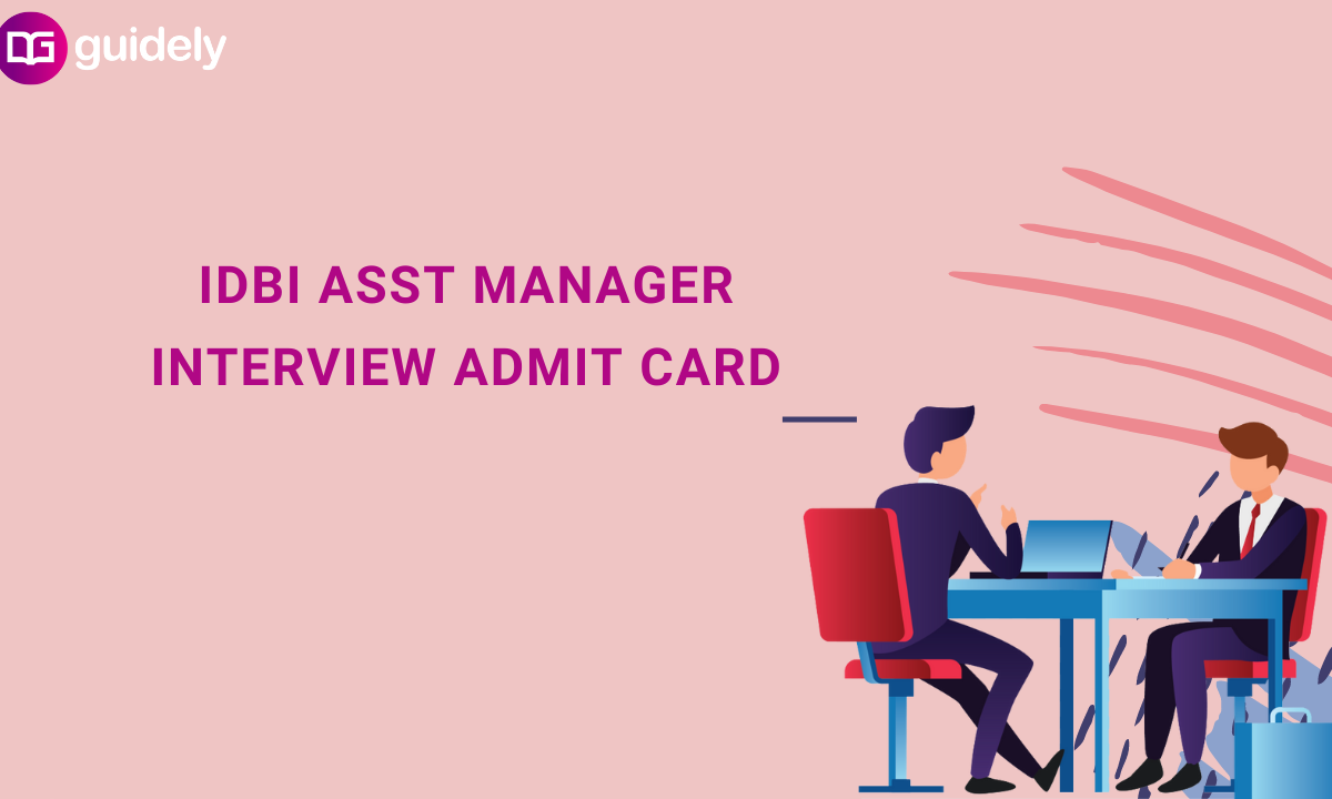 IDBI Assistant Manager Interview Admit Card 2021: Download Here