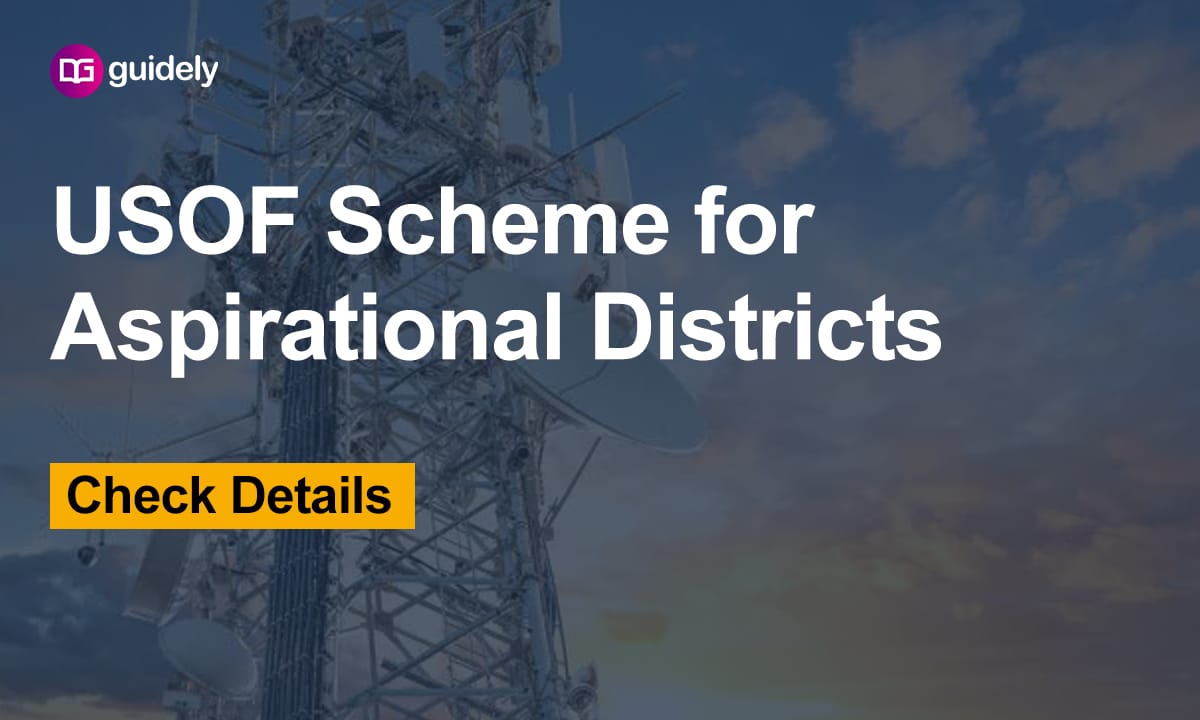 USOF Scheme for Aspirational Districts in 5 States: Check Full Details