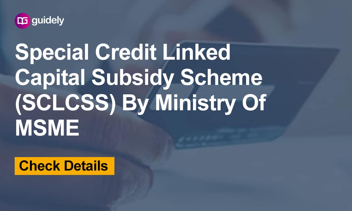 Special Credit Linked Capital Subsidy Scheme | Check Details