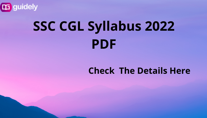 SSC CGL Syllabus 2022 PDF: Detailed Syllabus | Download PDF