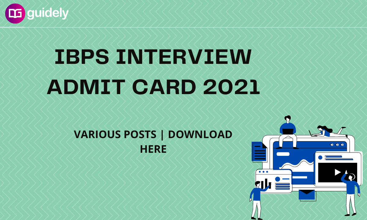 IBPS Interview Admit Card 2021: Out, Download Link Available