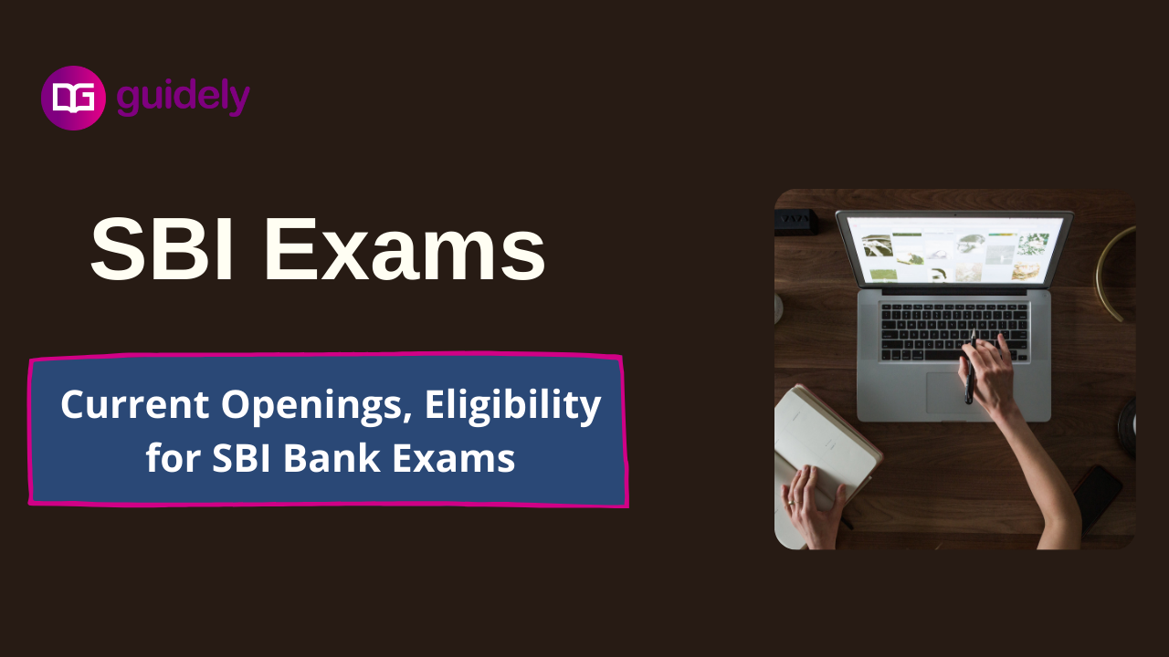 SBI Bank Exams 2022- Check SBI Current Openings and Eligibility criteria