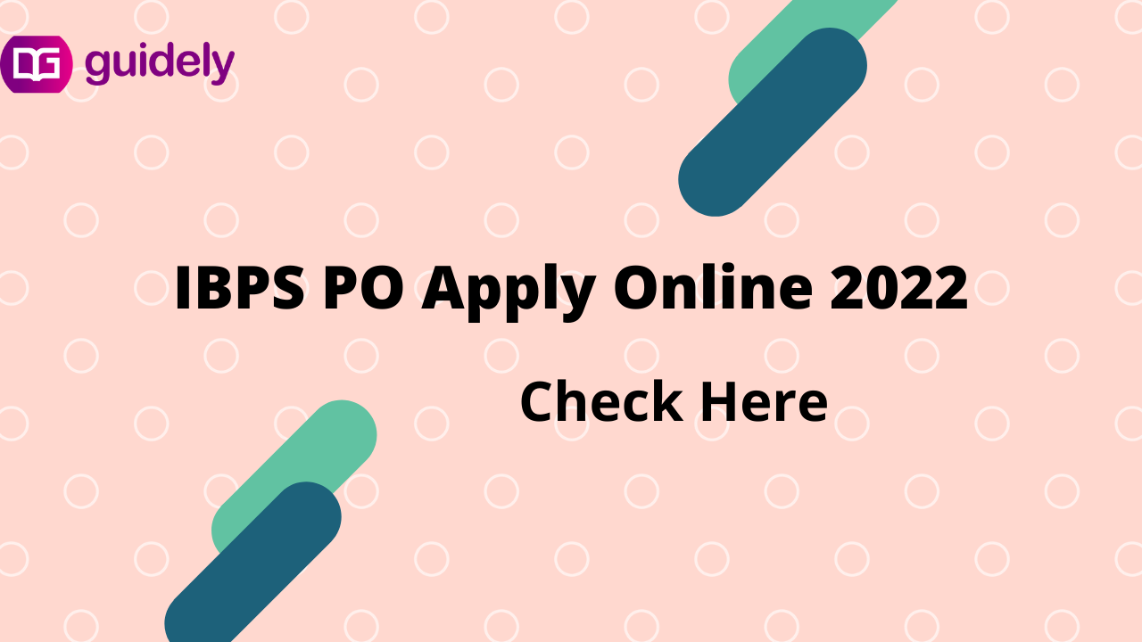 IBPS PO Apply Online 2022: Check Online Application Details