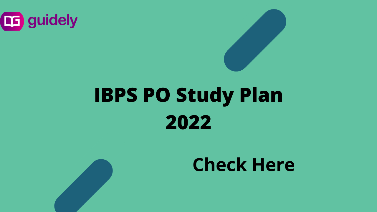 IBPS PO Study Plan 2022: Download PDF for Prelims & Mains Exams