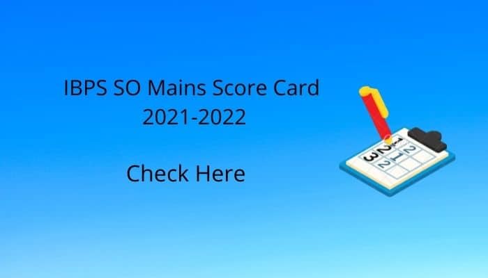 IBPS SO Mains Score Card 2021-2022| Check Here Specialist Officer Mains ...