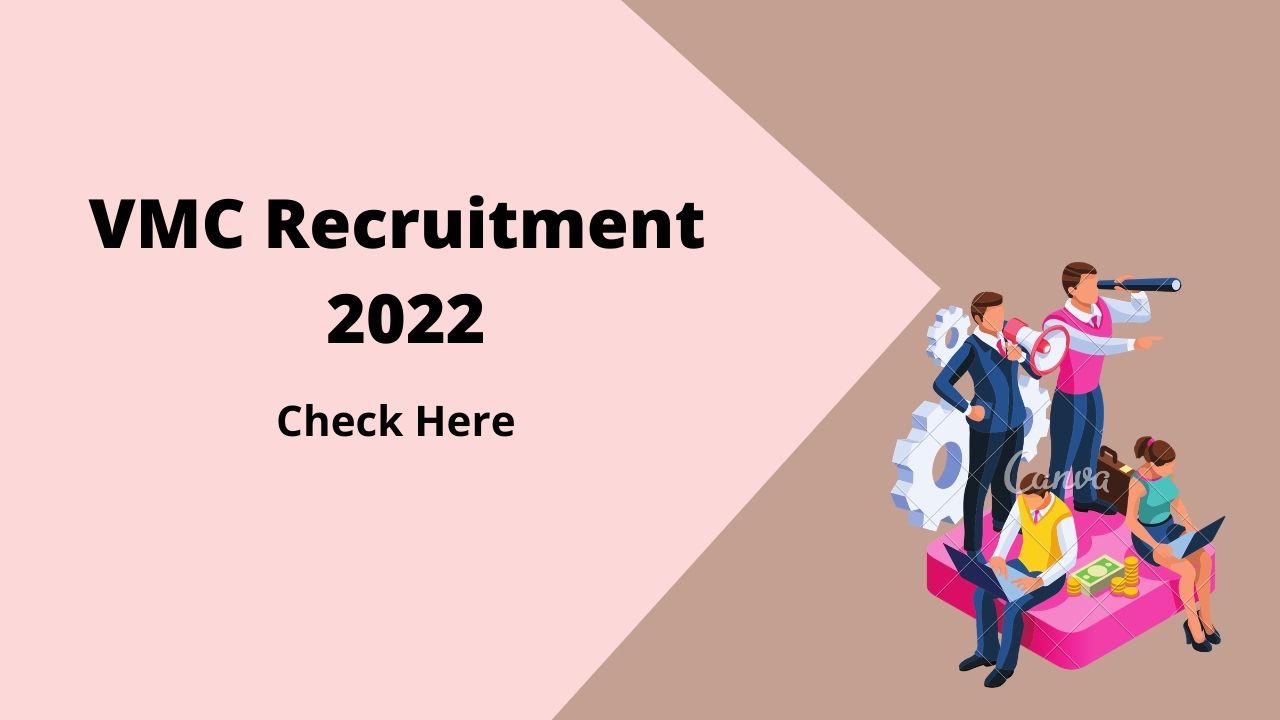 VMC Recruitment 2022: Check Here Now Exam Details & Exam Dates