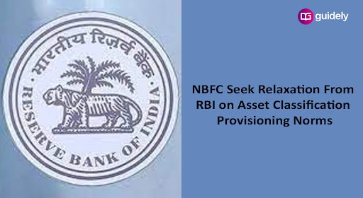 NBFC Seek Relaxation from RBI on Asset Classification Provisioning Norms