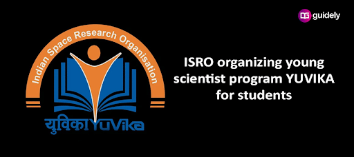 ISRO organizing young scientist program YUVIKA for students