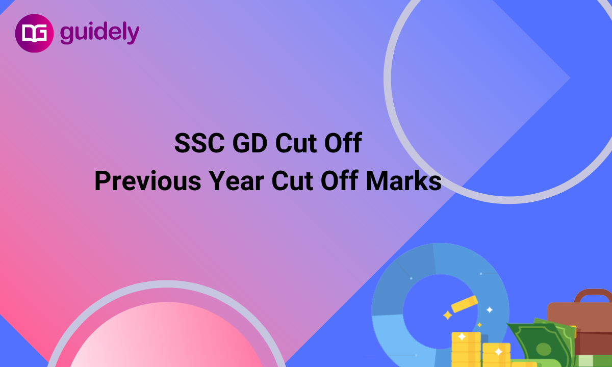 SSC GD Constable Cut off 2022 | Previous Year SSC GD Cut Off