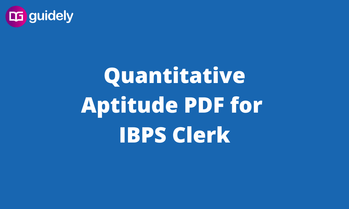 Quantitative Aptitude PDF for IBPS Clerk: Free Download