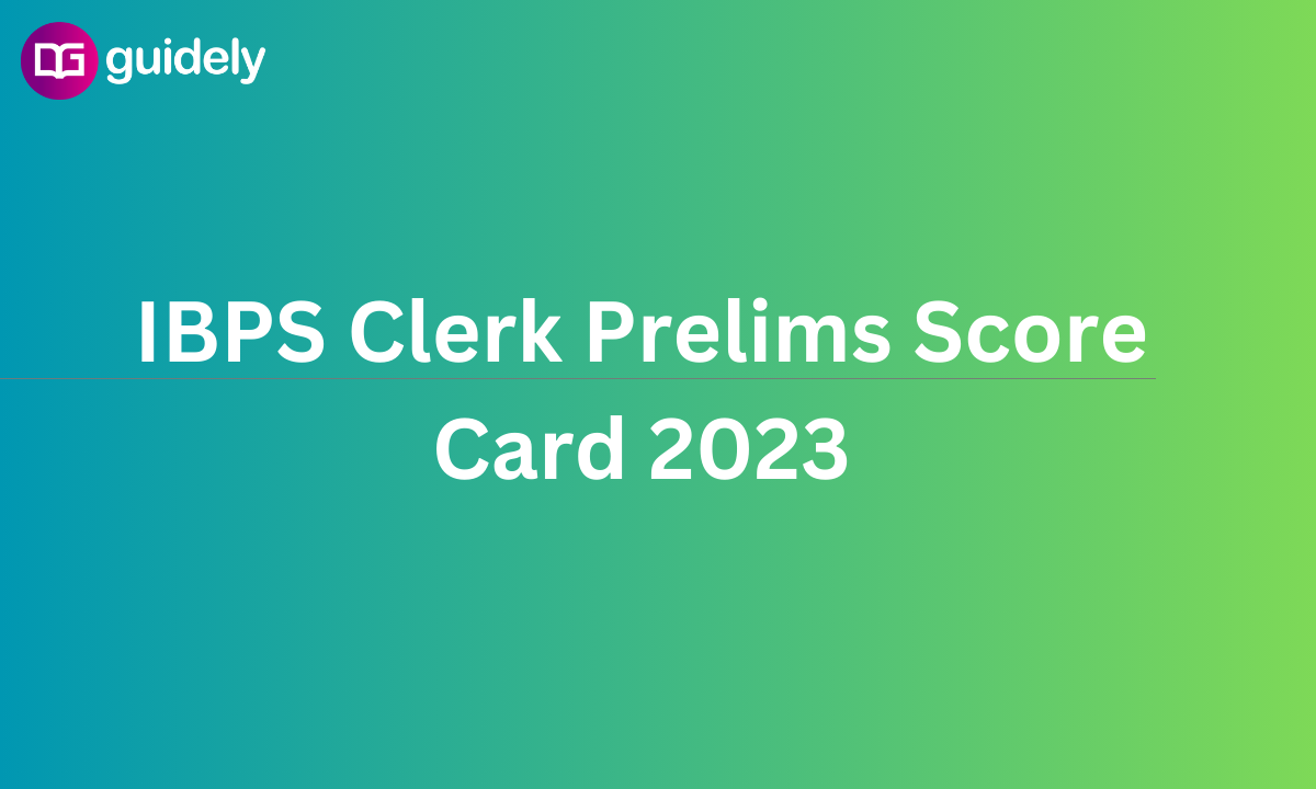 IBPS Clerk Prelims Score Card 2023 Out: Download Link
