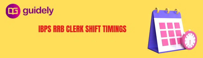 IBPS RRB Clerk Prelims Shift Timings 2025: Timings